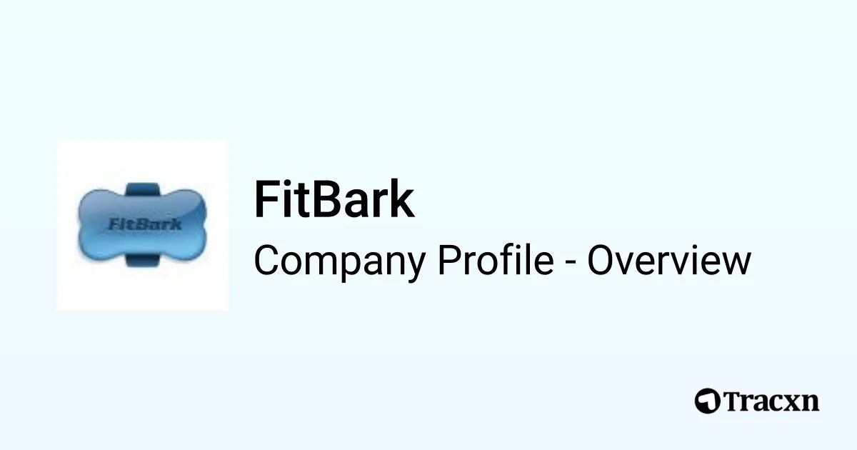 FitBark - 2025 Company Profile, Team, Funding & Competitors - Tracxn