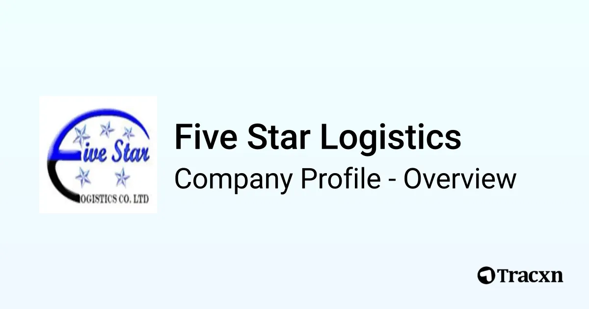 Five Star Logistics - 2025 Company Profile & Competitors - Tracxn