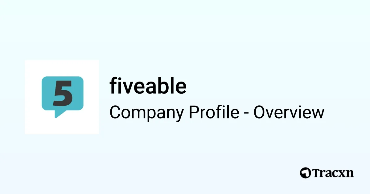 fiveable - 2025 Company Profile, Team, Funding & Competitors - Tracxn