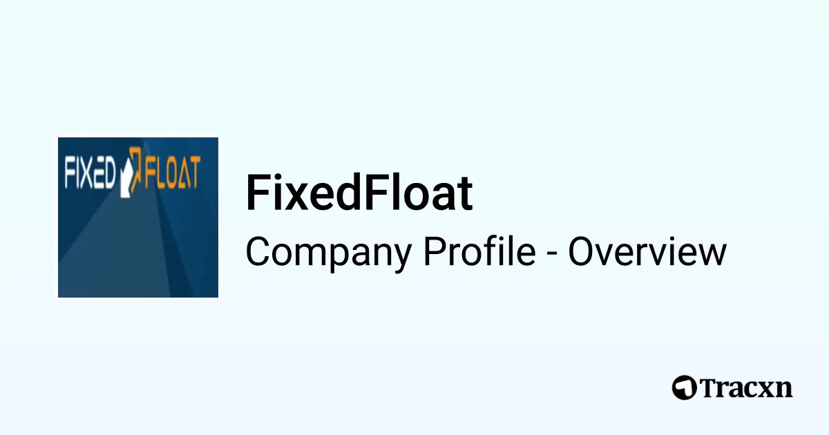 FixedFloat - 2025 Company Profile & Competitors - Tracxn