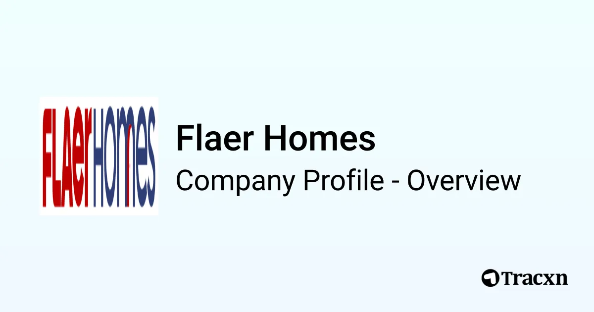 Flaer Homes - 2026 Company Profile, Team, Competitors & Financials - Tracxn