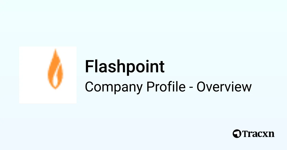 Flashpoint - 2026 Company Profile, Team, Funding & Competitors - Tracxn