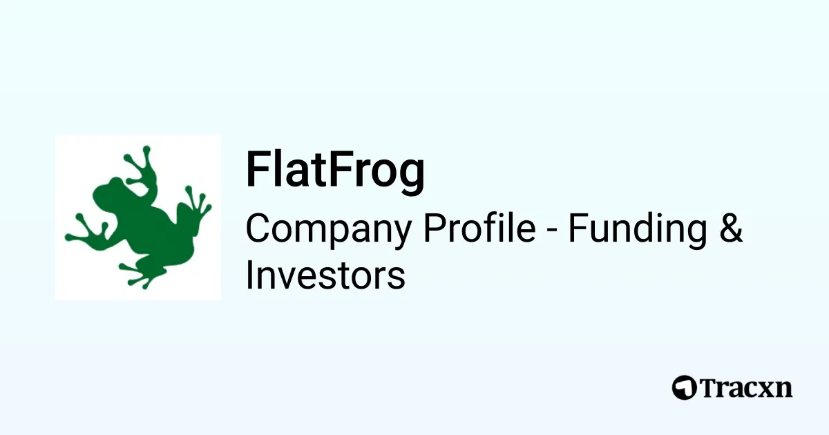 FlatFrog - 2025 Funding Rounds & List of Investors - Tracxn