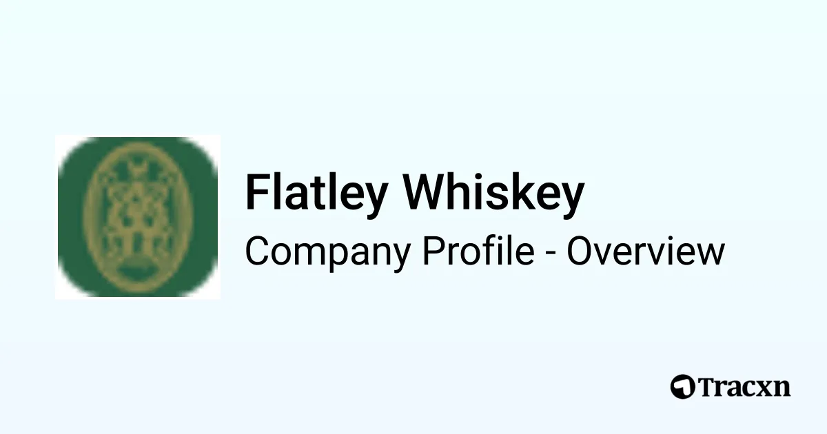 Flatley Whiskey - 2025 Company Profile & Competitors - Tracxn