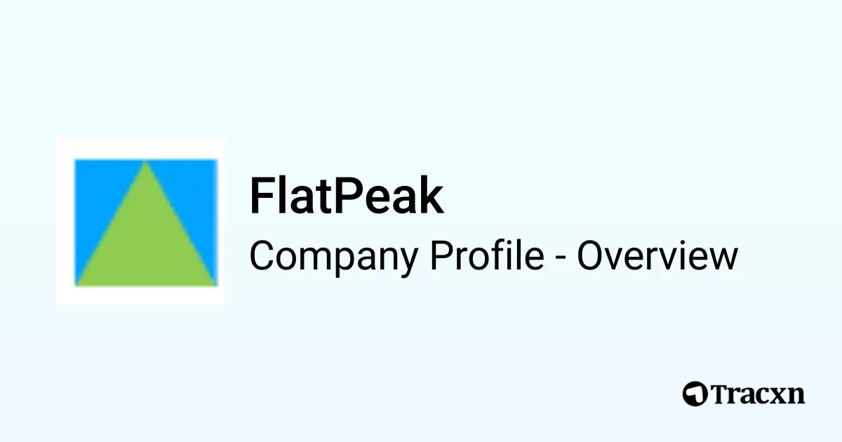 FlatPeak - 2025 Company Profile, Team, Funding, Competitors & Financials - Tracxn