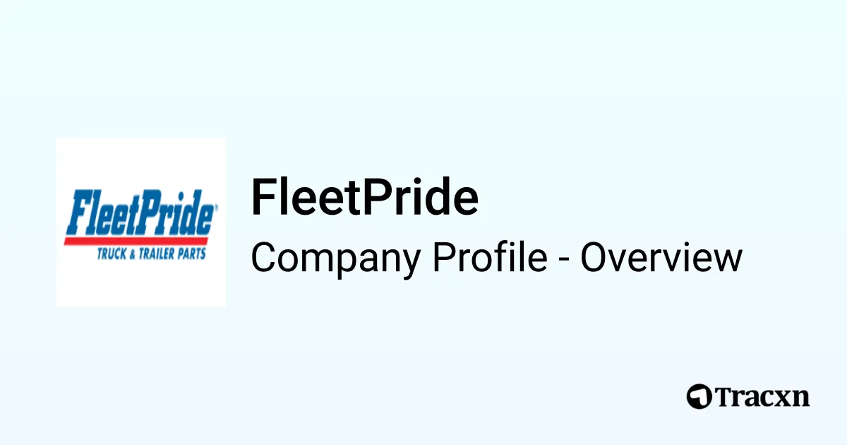 FleetPride - 2025 Company Profile, Team & Funding - Tracxn