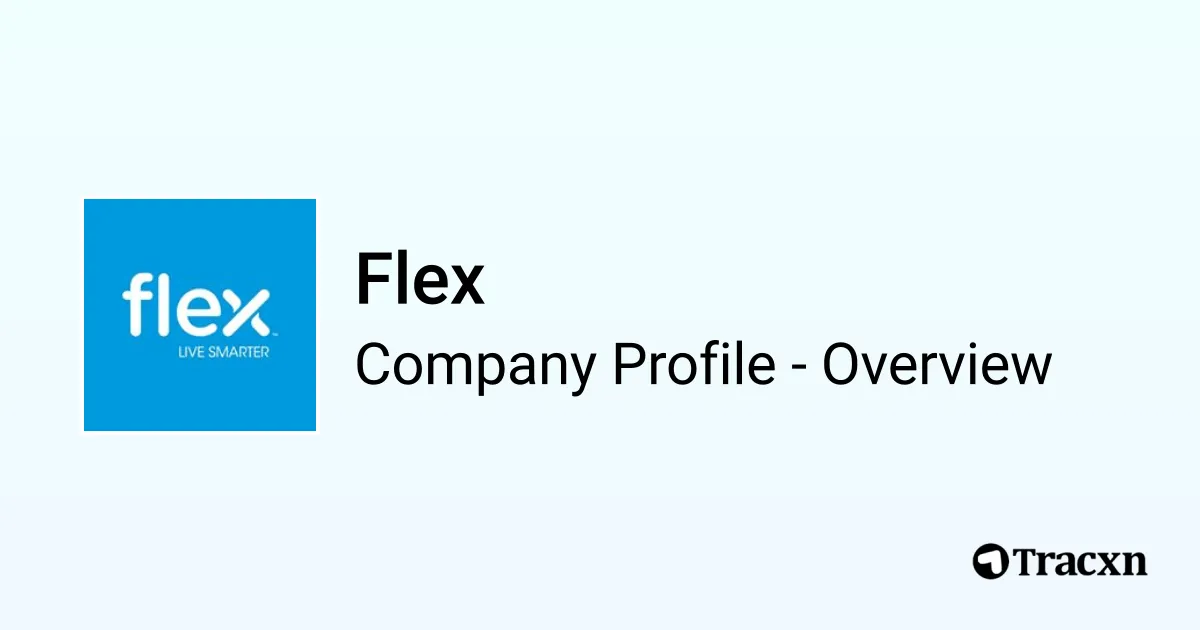 Flex - 2026 Company Profile, Team, Funding, Competitors & Financials ...