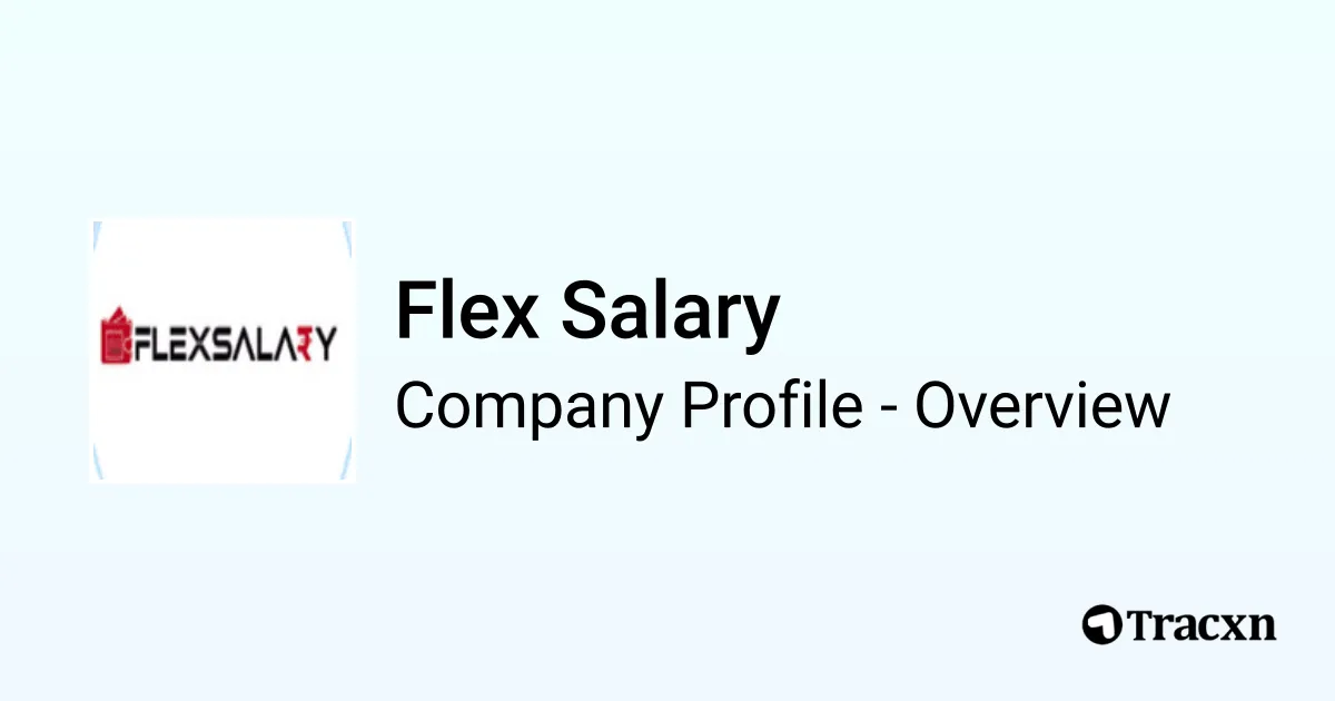 Flex Salary - 2025 Company Profile, Team, Competitors & Financials - Tracxn