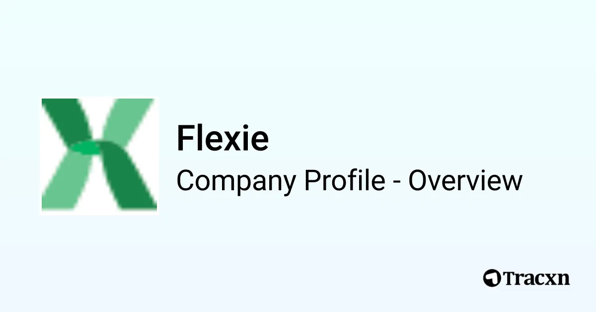 Flexie - 2025 Company Profile, Team, Funding & Competitors - Tracxn