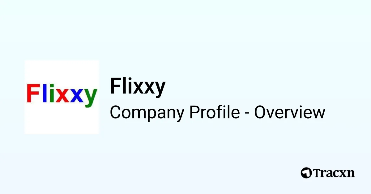 Flixxy - 2026 Company Profile & Competitors - Tracxn