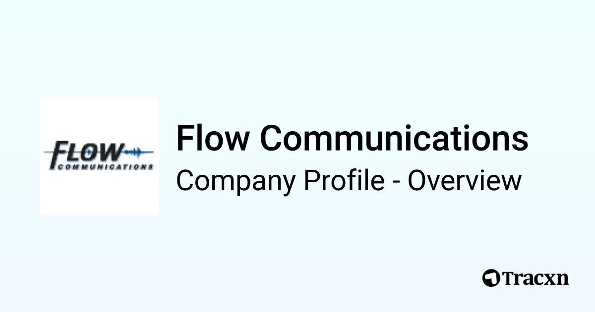 Flow Communications - 2025 Company Profile & Competitors - Tracxn