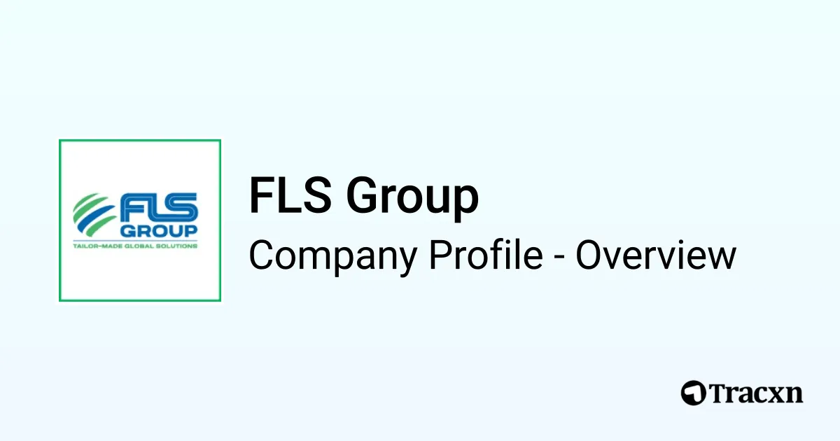 FLS Group - 2025 Company Profile & Competitors - Tracxn