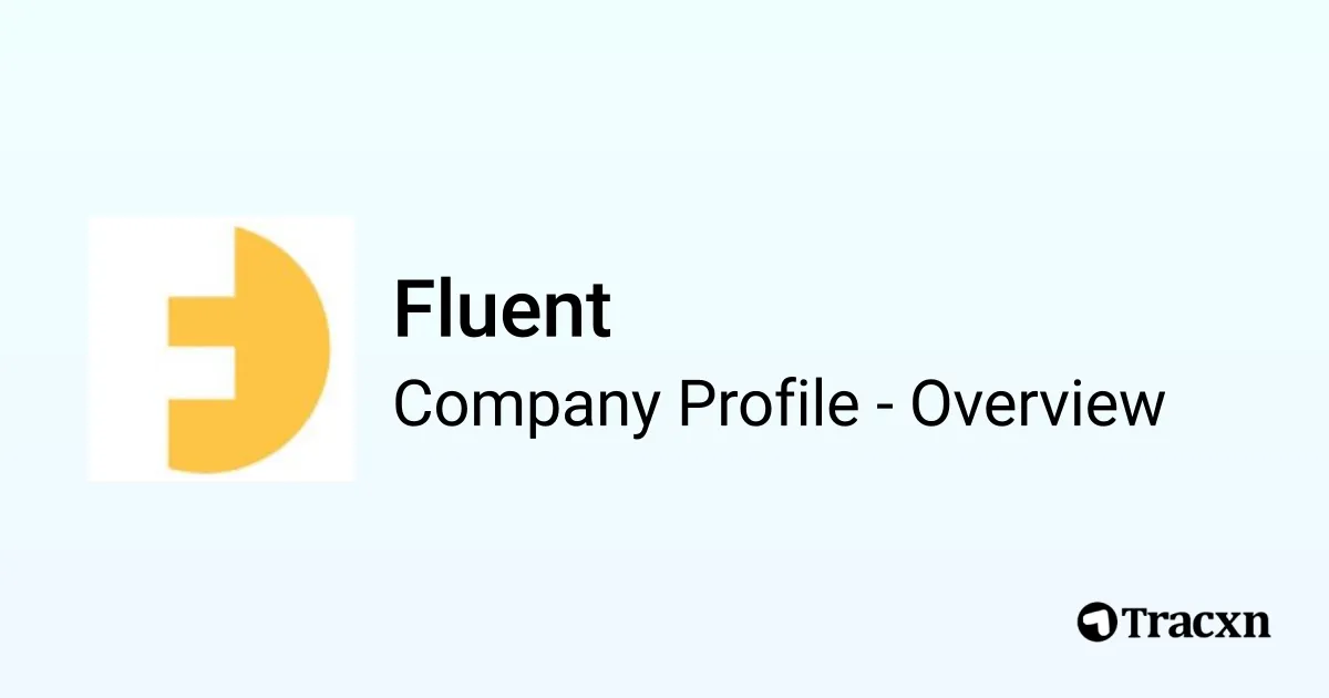 Fluent - 2025 Company Profile & Competitors - Tracxn