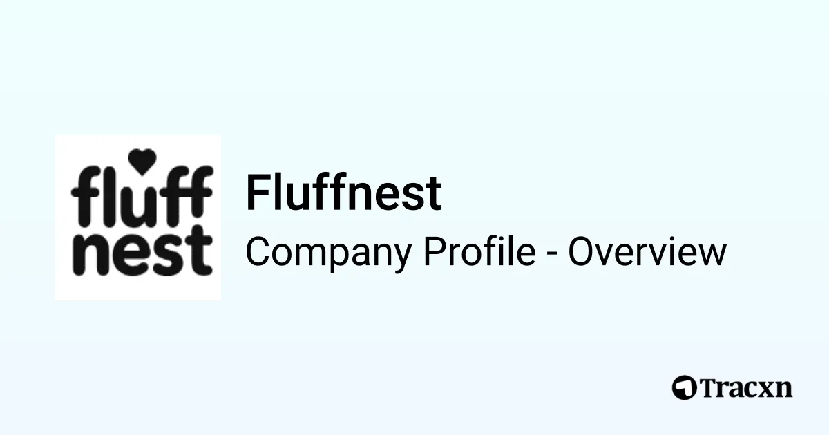 Fluffnest - 2025 Company Profile, Team, Competitors & Financials - Tracxn