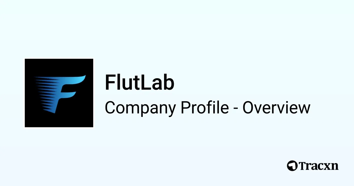 FlutLab - 2025 Company Profile, Team, Funding & Competitors - Tracxn