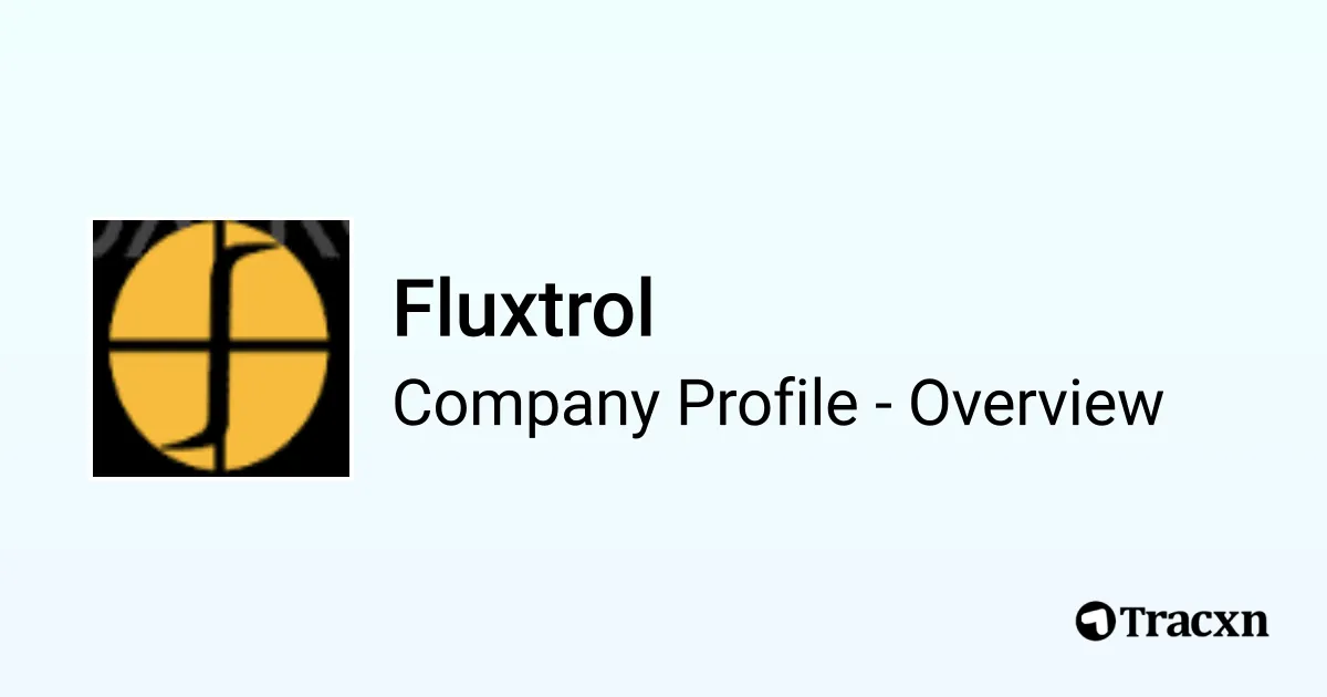 Fluxtrol - 2025 Company Profile & Competitors - Tracxn