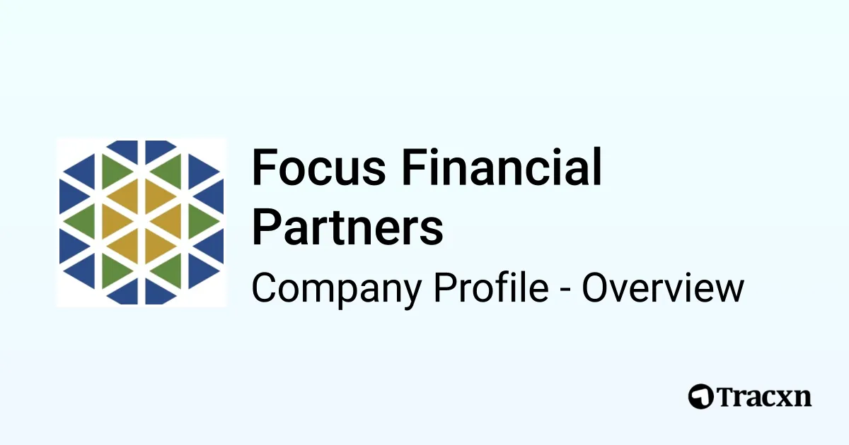 Focus Financial Partners - 2025 Company Profile, Team, Funding, Competitors & Financials - Tracxn