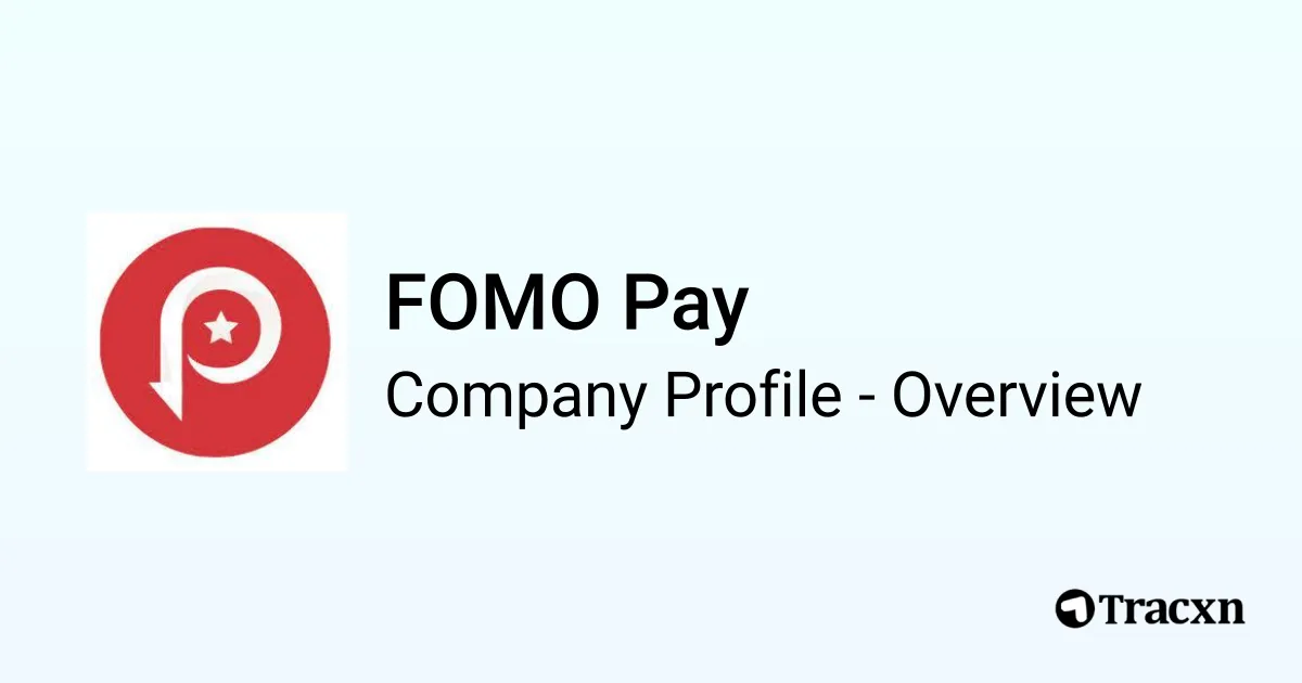FOMO Pay - 2025 Company Profile, Team, Funding, Competitors ...