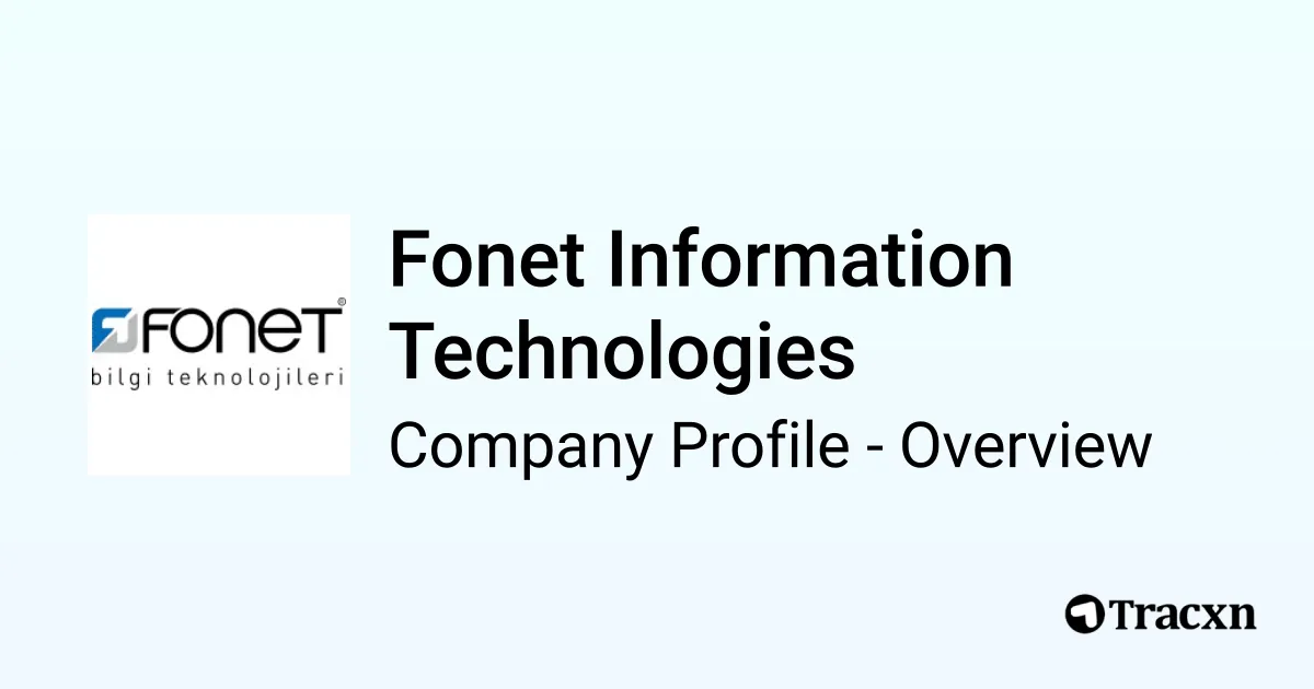 Fonet Information Technologies - 2025 Company Profile & Competitors ...
