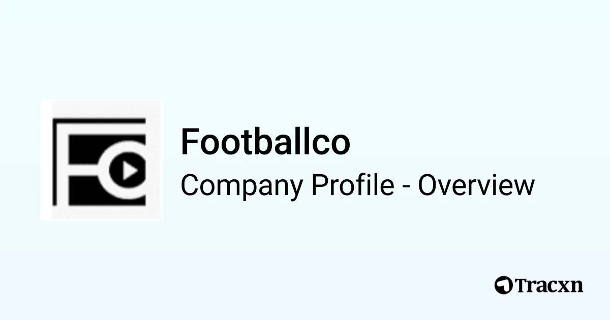 Footballco - 2026 Company Profile & Competitors - Tracxn