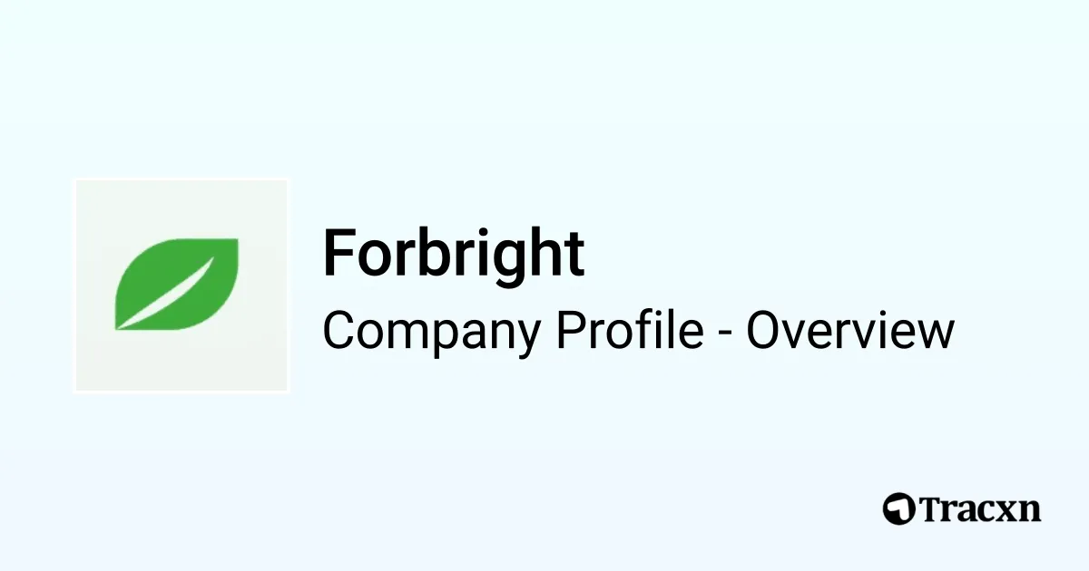 Forbright - 2026 Company Profile, Team, Funding & Competitors - Tracxn