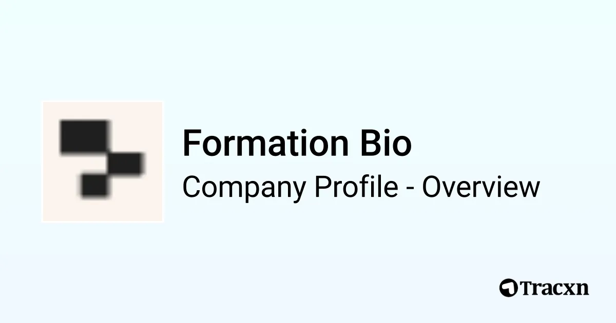 Formation Bio - 2025 Company Profile, Team, Funding & Competitors - Tracxn