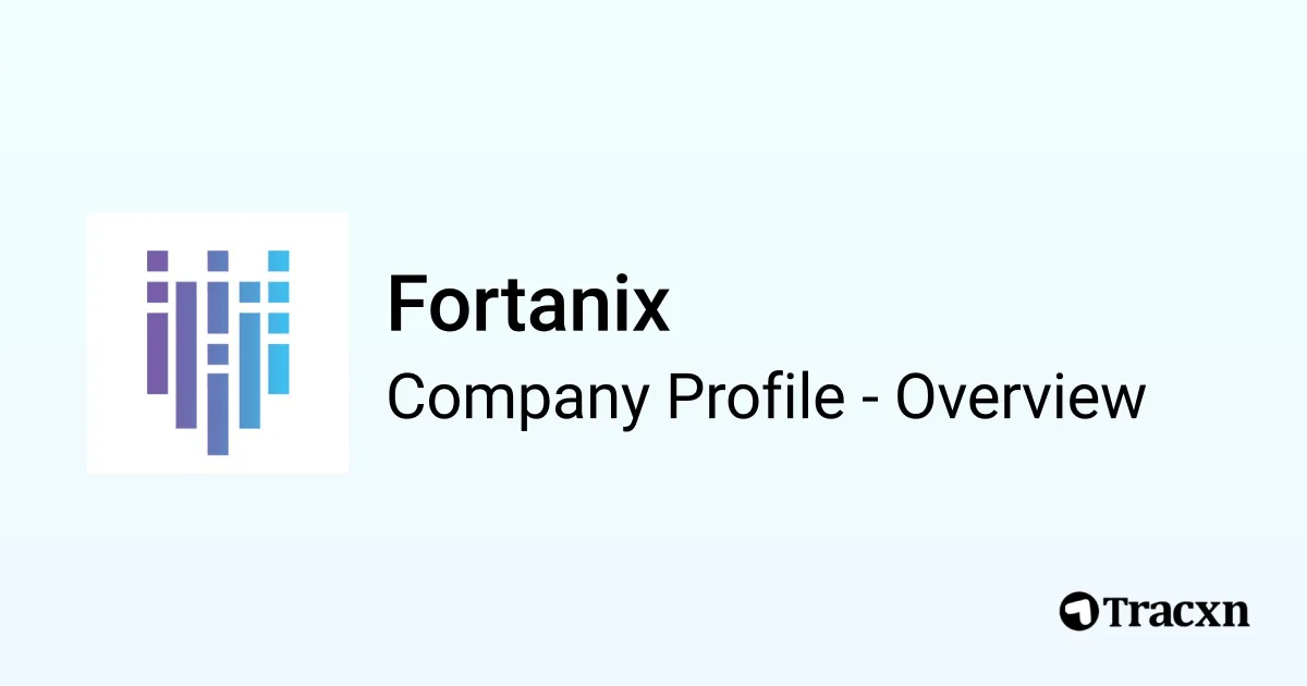 Fortanix - 2026 Company Profile, Team, Funding & Competitors - Tracxn