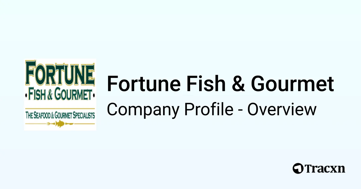 Fortune Fish & Gourmet - 2025 Company Profile, Team, Funding ...