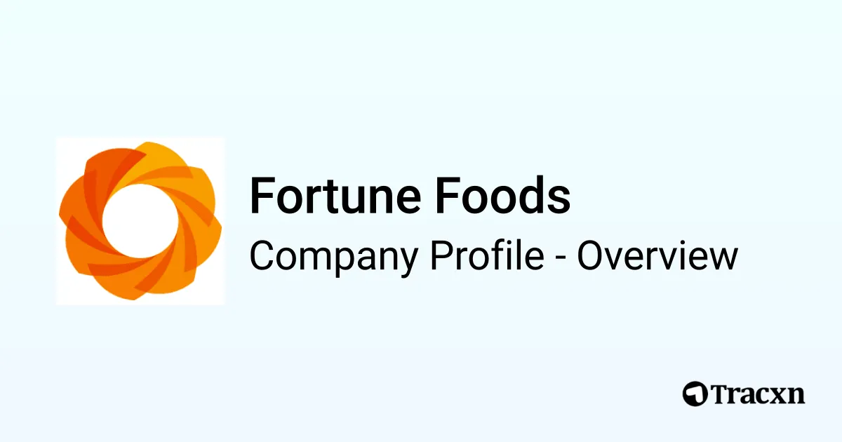 Fortune Foods - 2026 Company Profile, Team & Competitors - Tracxn