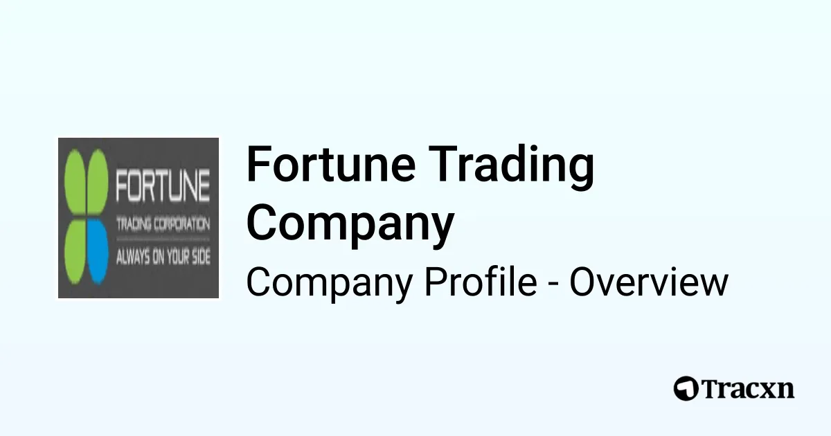 Fortune Trading Company - 2026 Company Profile, Team, Competitors ...