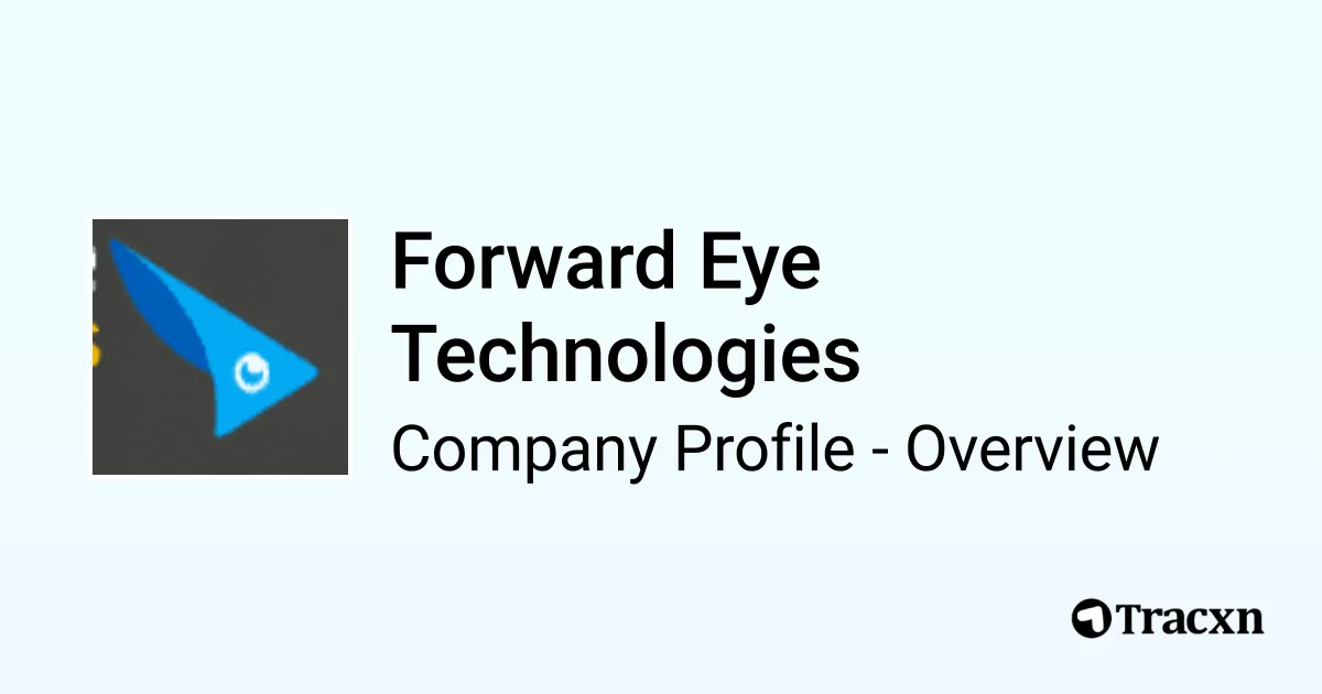 Forward Eye Technologies - 2026 Company Profile & Competitors - Tracxn
