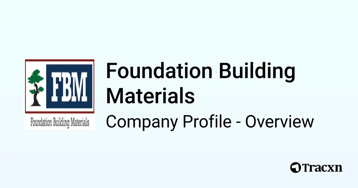 Foundation Building Materials - 2025 Company Profile, Competitors ...