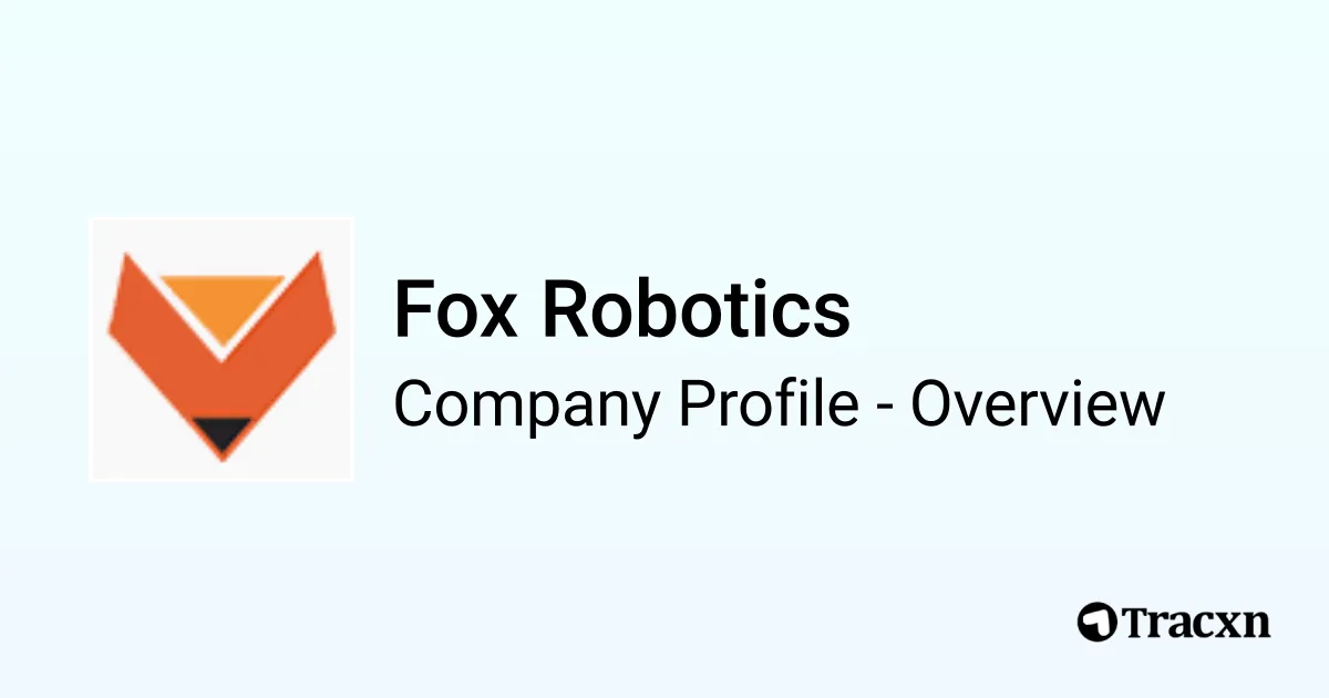 Fox Robotics - 2026 Company Profile, Team, Funding & Competitors - Tracxn