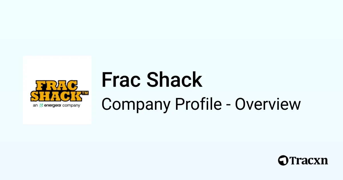 Frac Shack - 2026 Company Profile, Team & Competitors - Tracxn