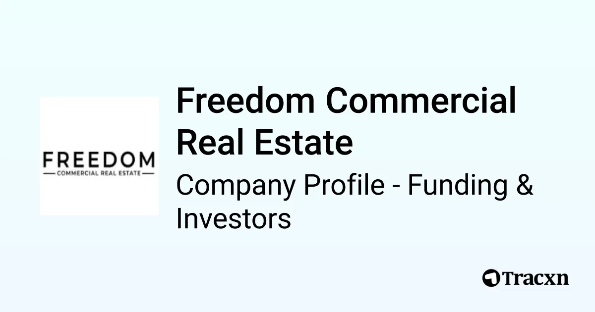 Freedom Commercial Real Estate - 2025 Funding Rounds & List of ...