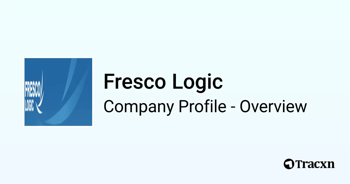 Fresco Logic - 2025 Company Profile, Team, Funding & Competitors - Tracxn