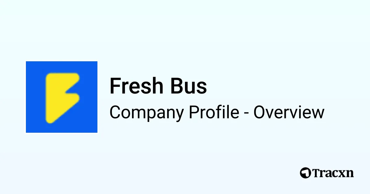 Fresh Bus - 2025 Company Profile, Team, Funding, Competitors ...
