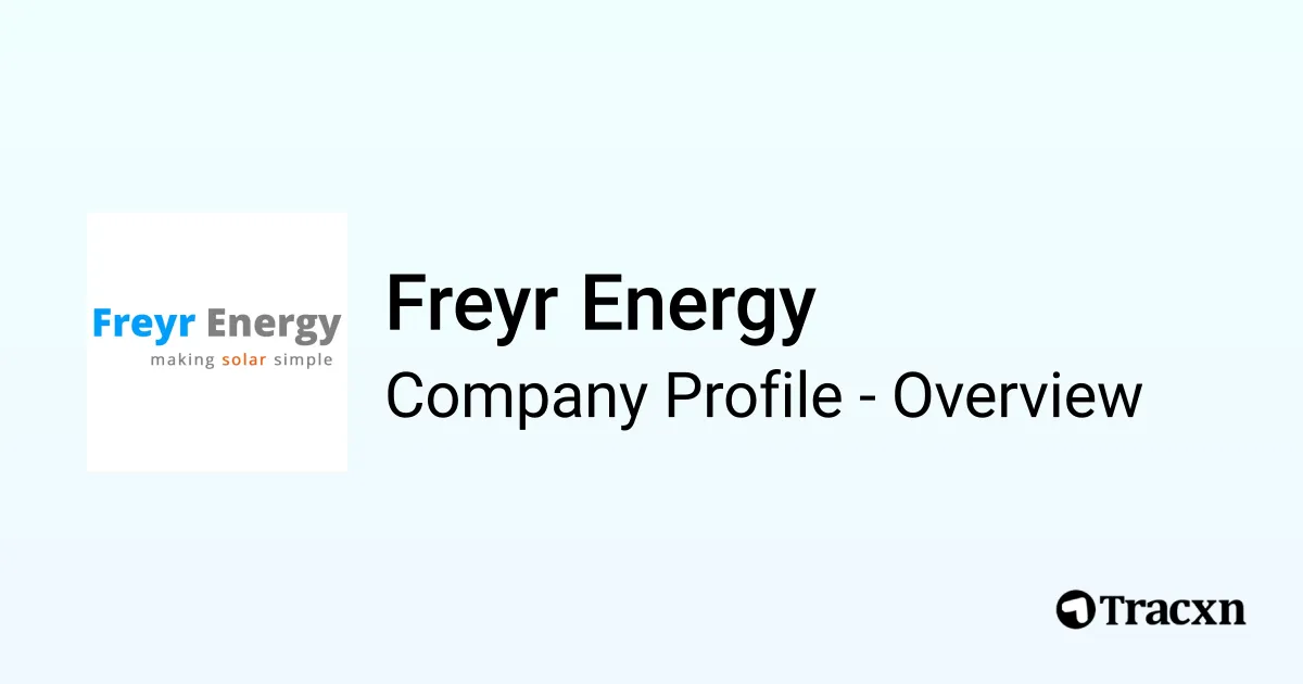 Freyr Energy - 2025 Company Profile, Team, Funding, Competitors ...