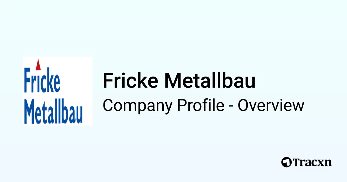 Fricke Metallbau - 2025 Company Profile & Competitors - Tracxn
