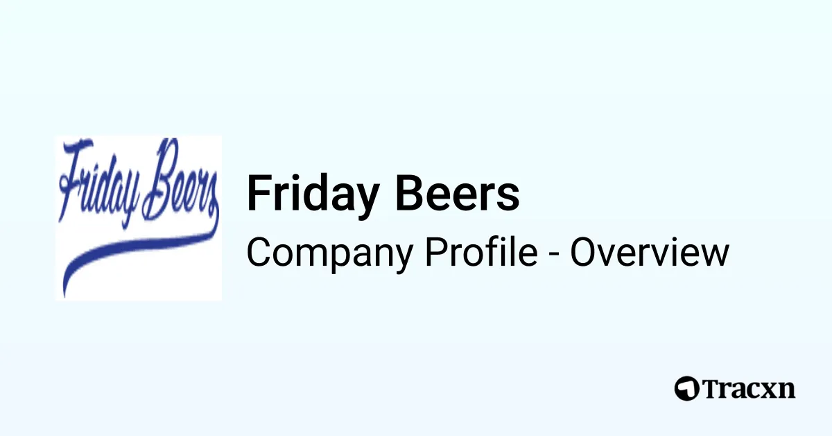 Friday Beers - 2025 Company Profile, Team & Competitors - Tracxn