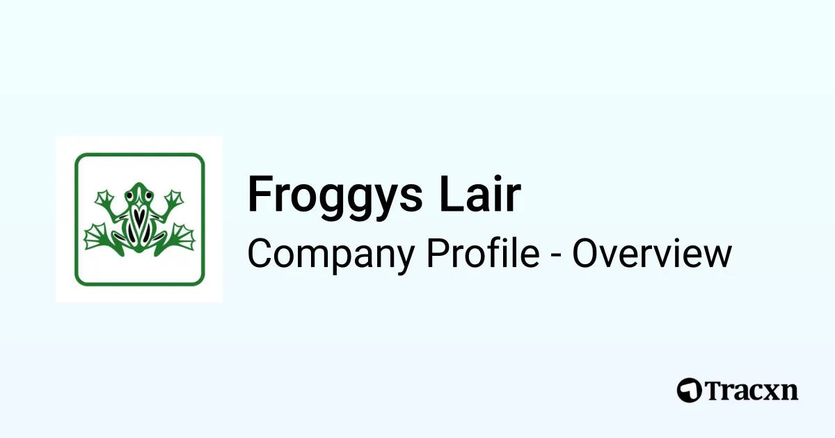 Froggys Lair - 2025 Company Profile - Tracxn