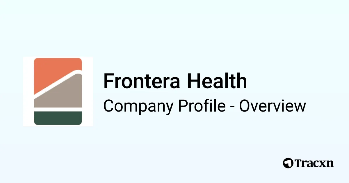 Frontera Health - 2026 Company Profile, Team, Funding & Competitors ...