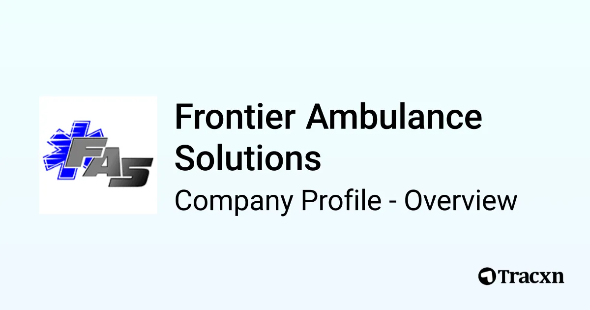 Frontier Ambulance Solutions - 2025 Company Profile & Competitors - Tracxn