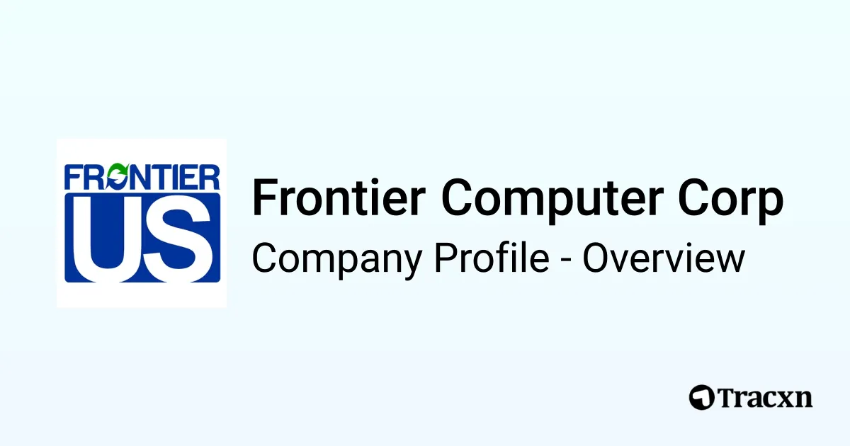 Frontier Computer Corp - 2026 Company Profile & Competitors - Tracxn