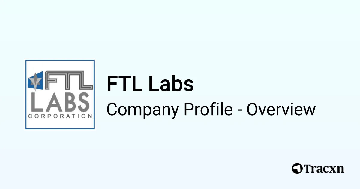 FTL Labs - 2025 Company Profile, Team & Funding - Tracxn