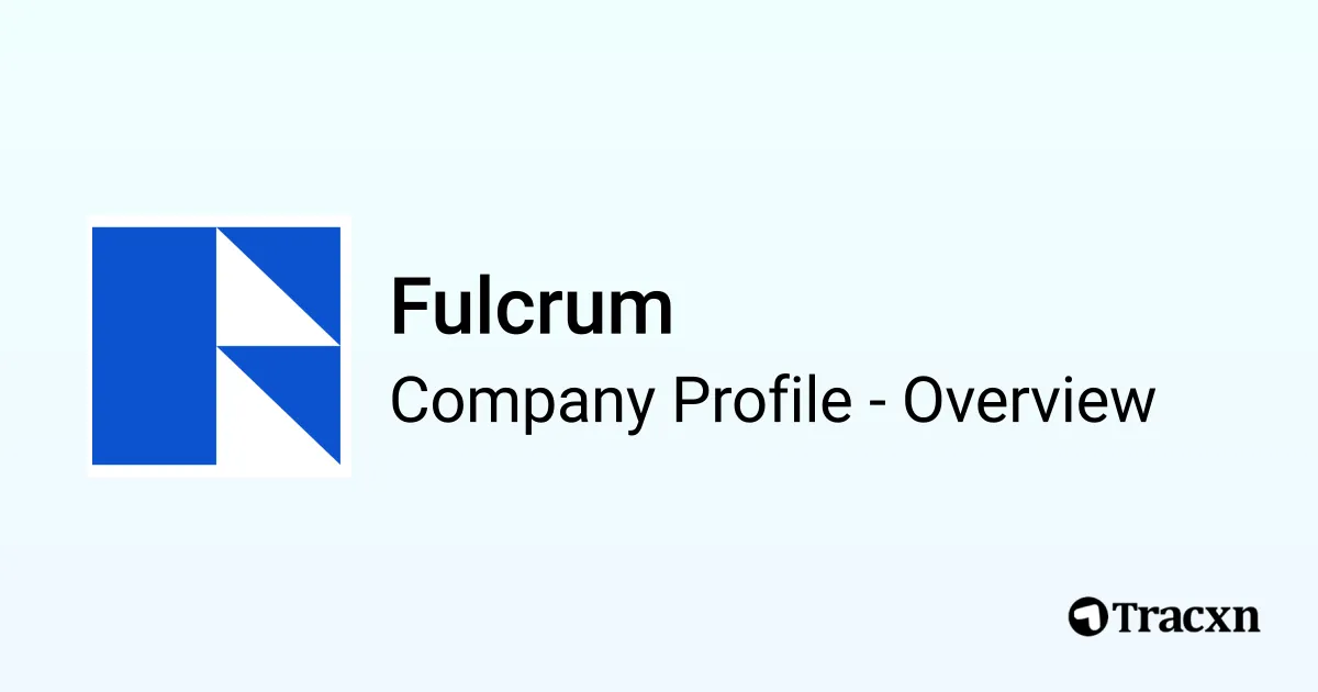 Fulcrum - 2026 Company Profile, Team, Funding & Competitors - Tracxn
