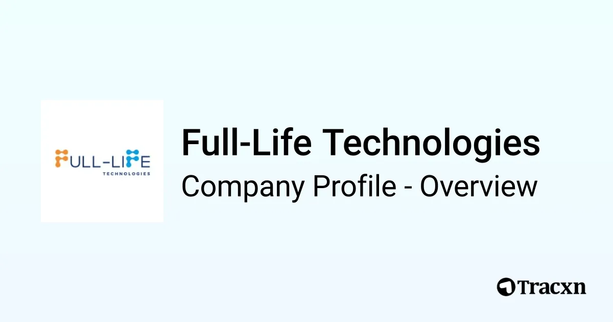 Full-Life Technologies - 2026 Company Profile, Team, Funding ...