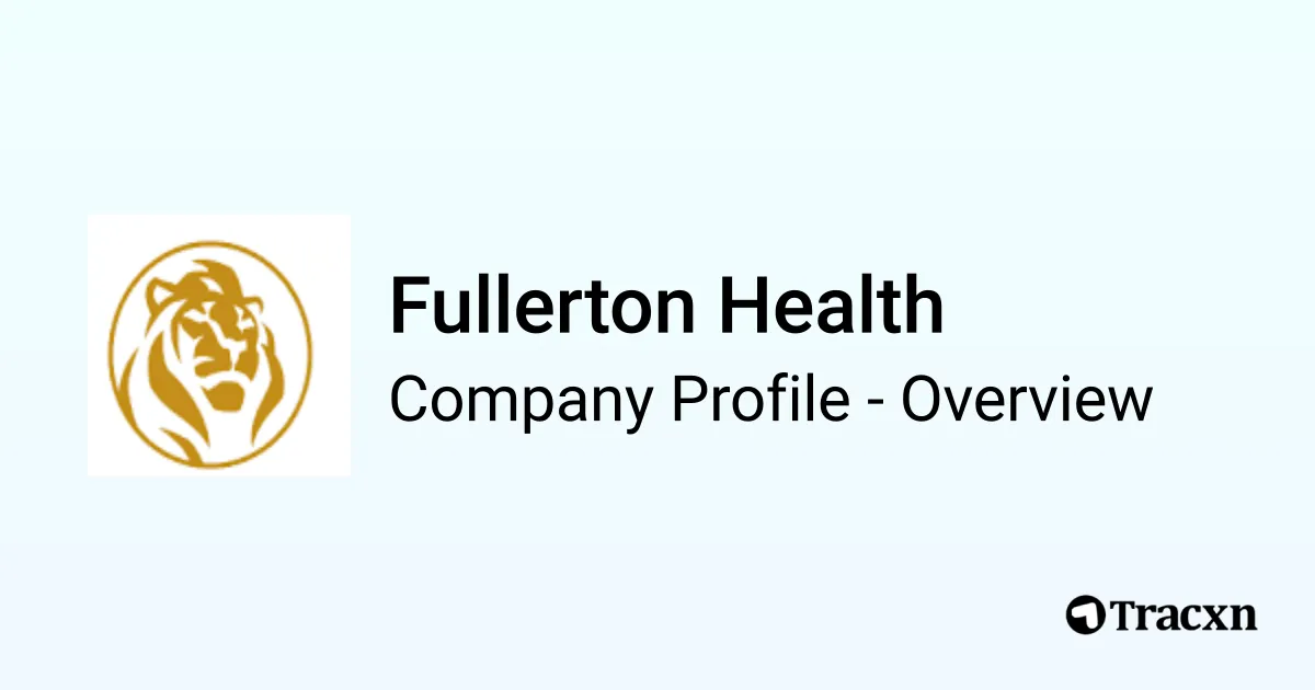 Fullerton Health - 2026 Company Profile, Team, Funding, Competitors ...