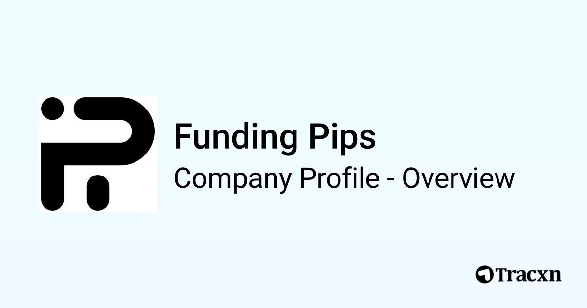 Funding Pips - 2025 Company Profile & Competitors - Tracxn