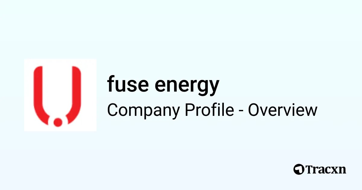 fuse energy - 2025 Company Profile, Team, Funding & Competitors - Tracxn